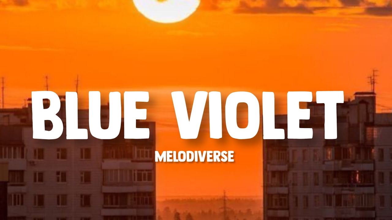 Blue Violet - MelodiVerse - YouTube