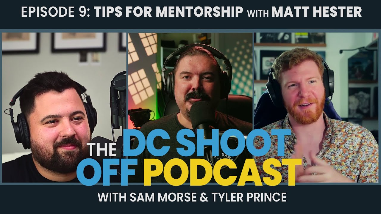 Mentorship and Video Tips with Matt Hester | The DC Shoot Off Podcast ...