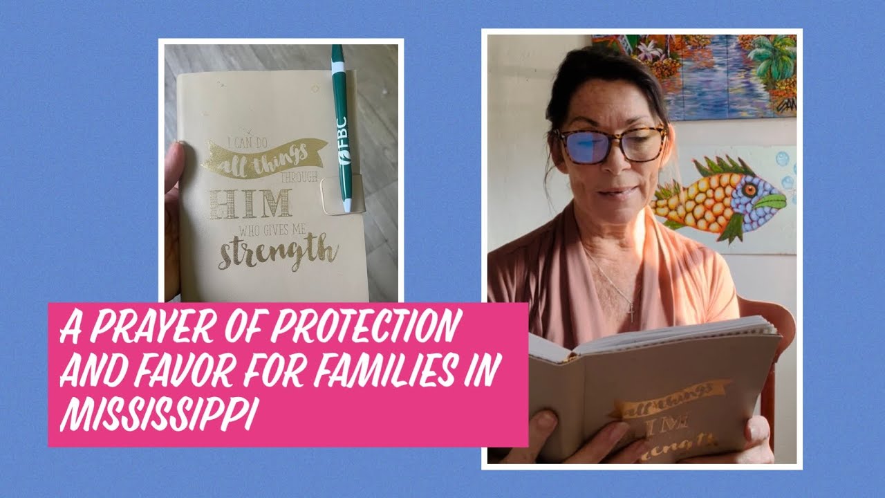 A prayer of protection and favor for families in Mississippi - YouTube