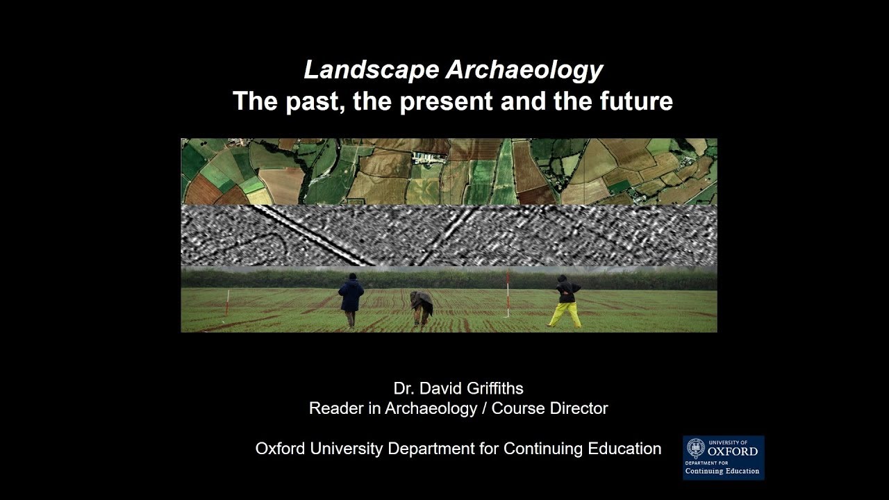 Dr David Griffiths - Landscape Archaeology: the past the present and ...