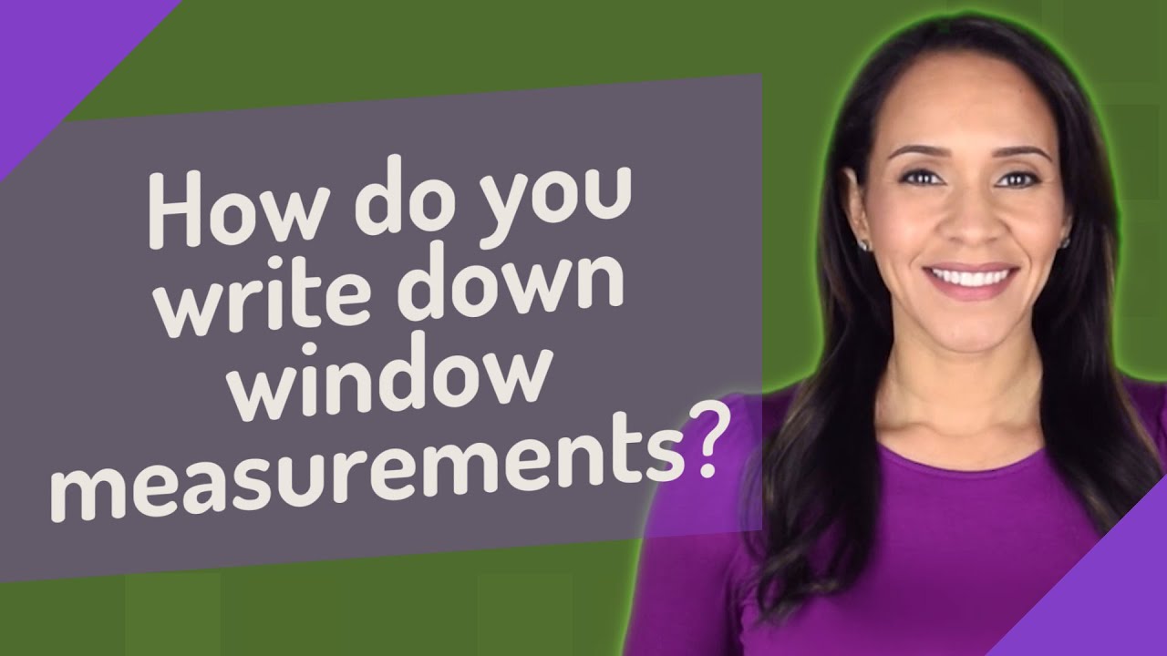 How do you write down window measurements? - YouTube
