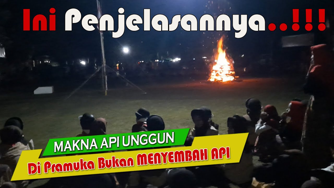Api Unggun Pramuka, SEMBAH API..?? Ini Dia PENJELASANNYA. #Api_Unggun ...