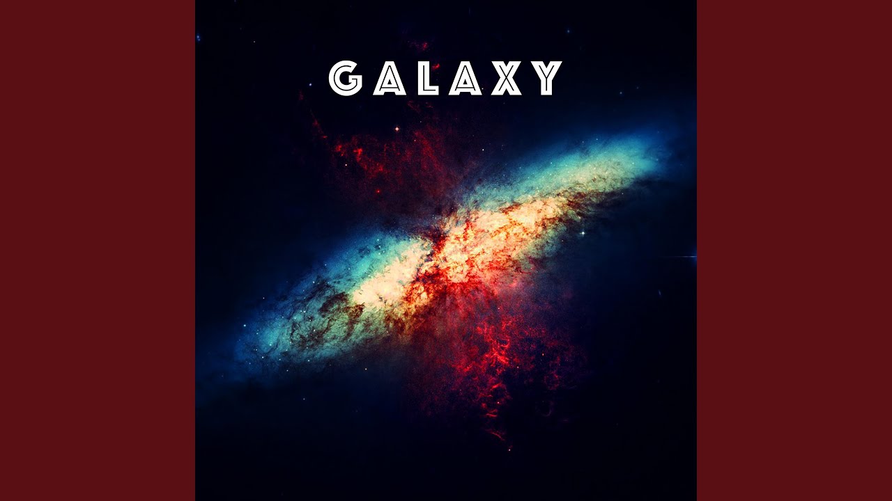 Galaxy - YouTube