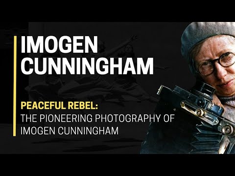 📣 💪 Peaceful REBEL: The PIONEERING Photography of Imogen Cunningham 👀 ...