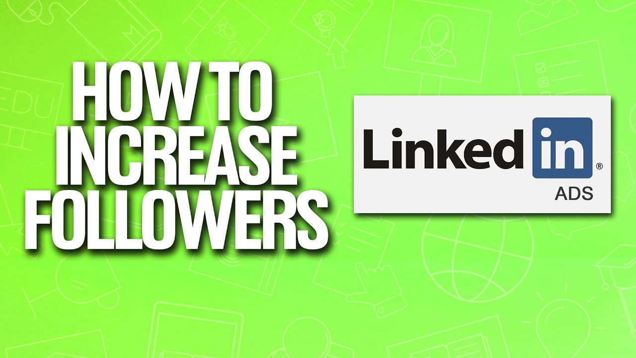 How To Use LinkedIn Ads To Increase Followers Tutorial - YouTube