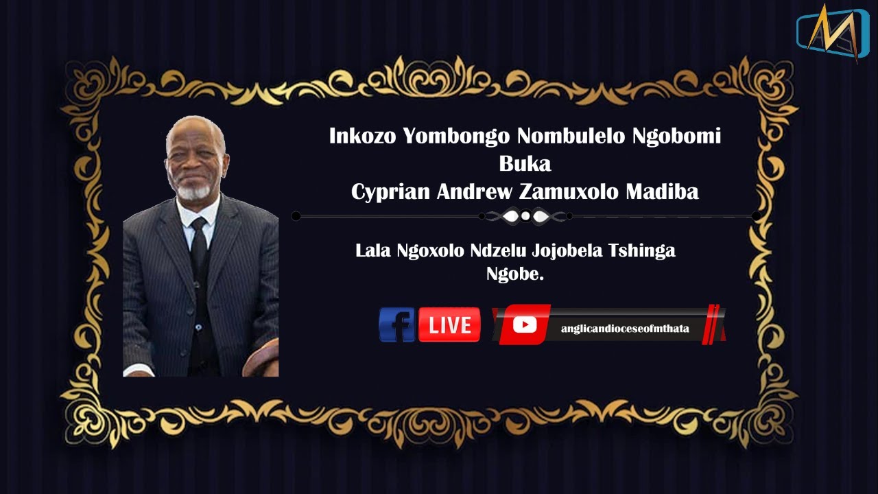 In Loving Memory of Cyprian Andrew Zamuxolo Madiba - YouTube