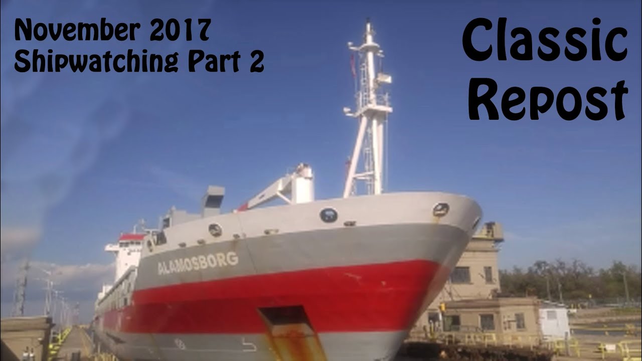 Welland Canal Ship Watching Nov 2017 Pt2 - YouTube