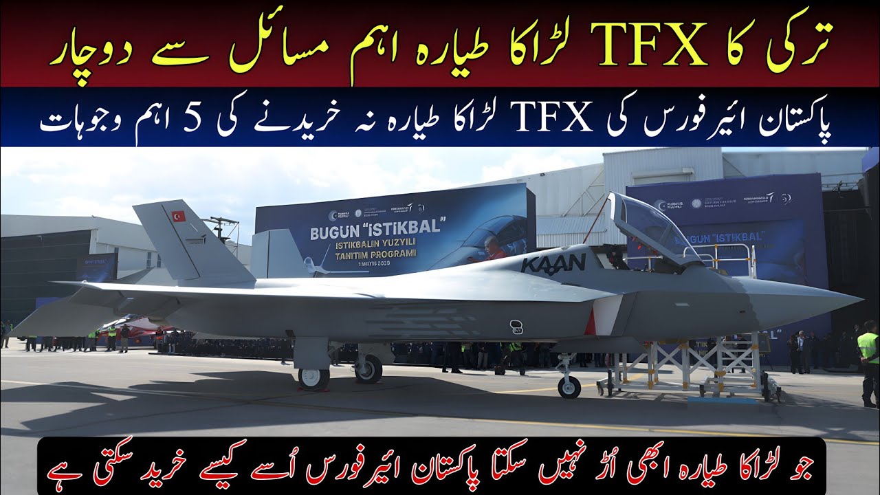 Five main reasons for Pakistan Air Force not to buy Turkish TFX fighter ...