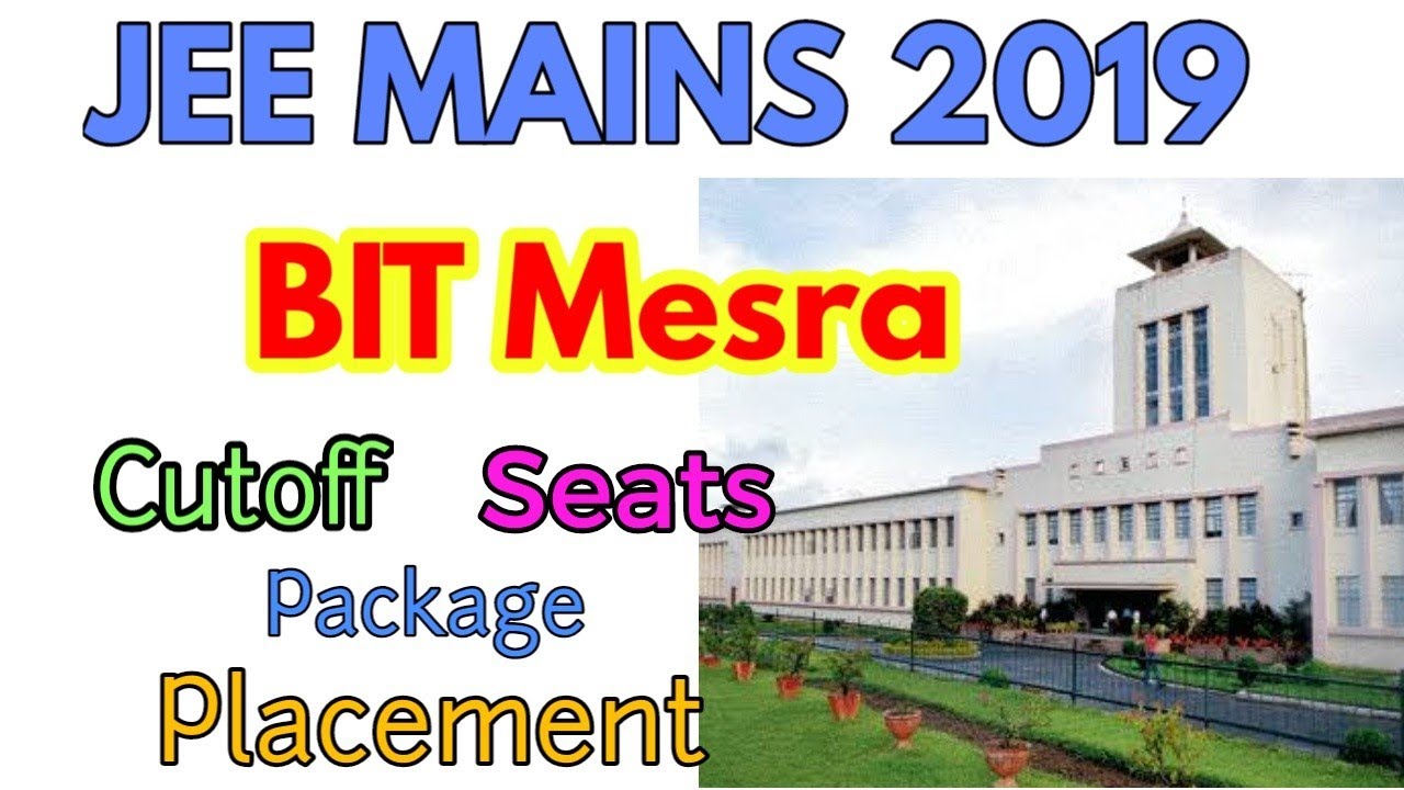 BIT Mesra, JEE MAINS Admission 2019 || Cutoff, Ranking, Seats ...