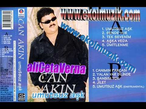CAN AKIN umutsuz ask sende vur aska veda yalan var dilinde