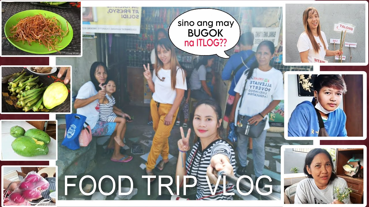 FOOD TRIP VLOG | SINO NGA BA ANG MAY DALA NG ITLOG NA BUGOK? HANEP ...