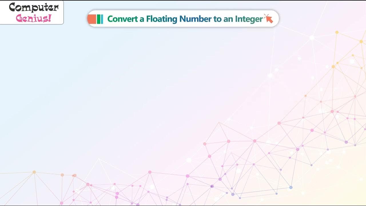 Convert a Floating Number to an Integer|𝐂𝐡 10 |Computer Genius |𝐂𝐥𝐚𝐬𝐬 5 ...