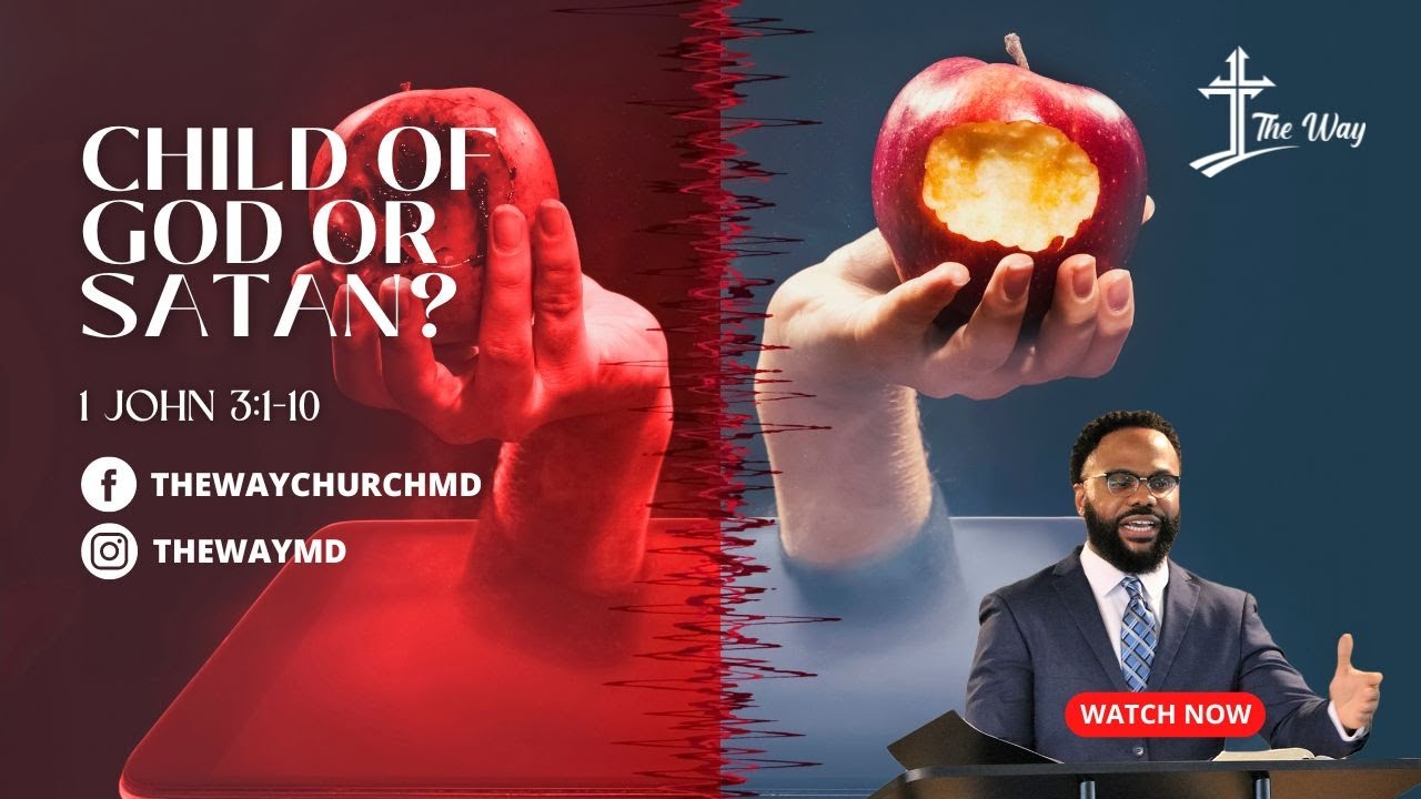 Child of God or Satan | Stephen Brown | The Way Church - YouTube