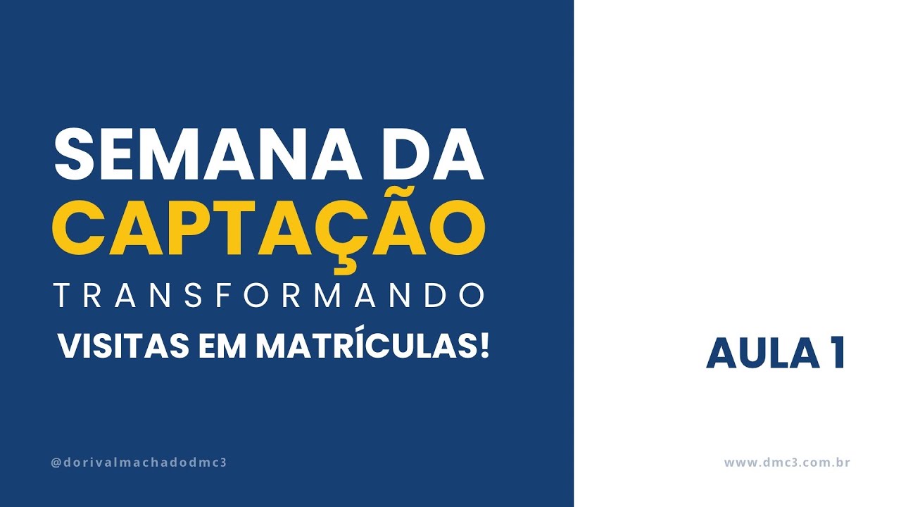 Aula 1 - Semana da Captação Transformando Visitas em Matrículas - YouTube
