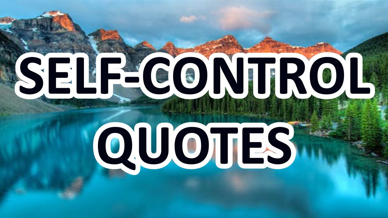 How To Control Yourself - Motivational Quotes about SELF-CONTROL - YouTube