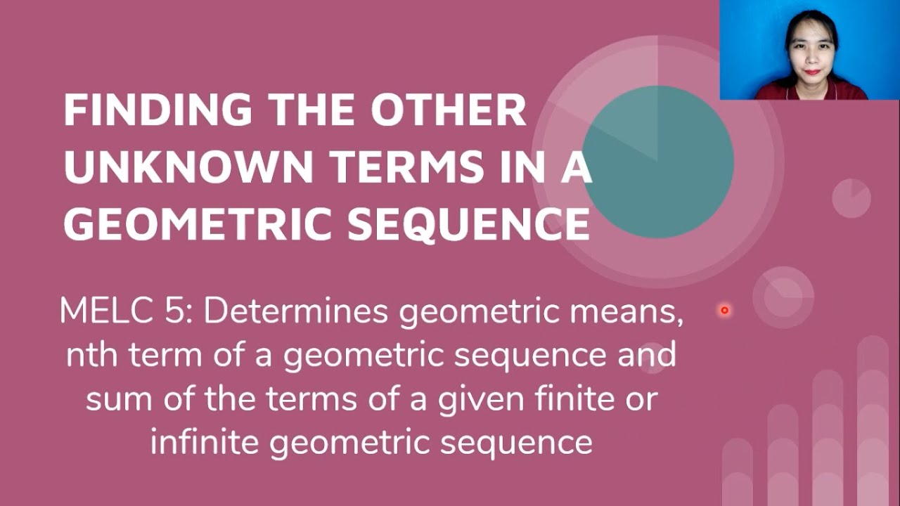 MELC 5(2. Finding the Other Unknown Terms in a Geometric Sequence ...