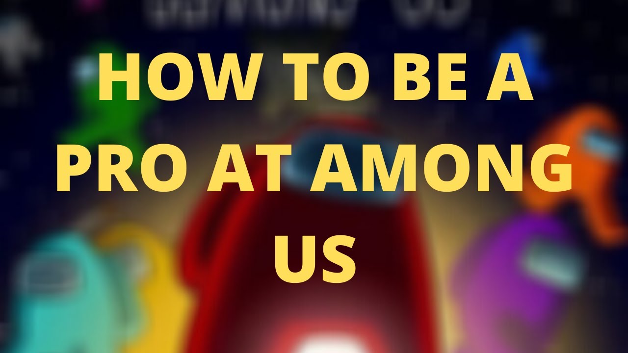 How To Get Good At Among Us - YouTube
