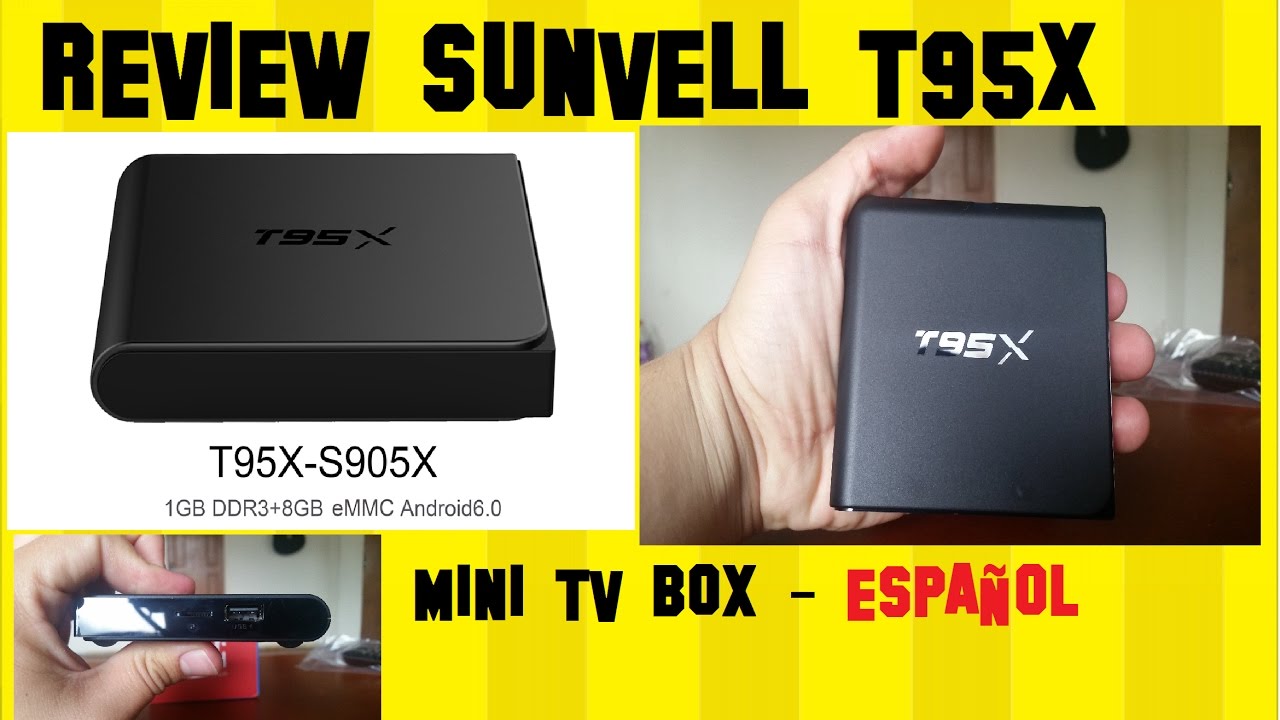 Unboxing y Review en ESPAÑOL de TV BOX SUNVELL T95X | Android6.0 +Kodi ...