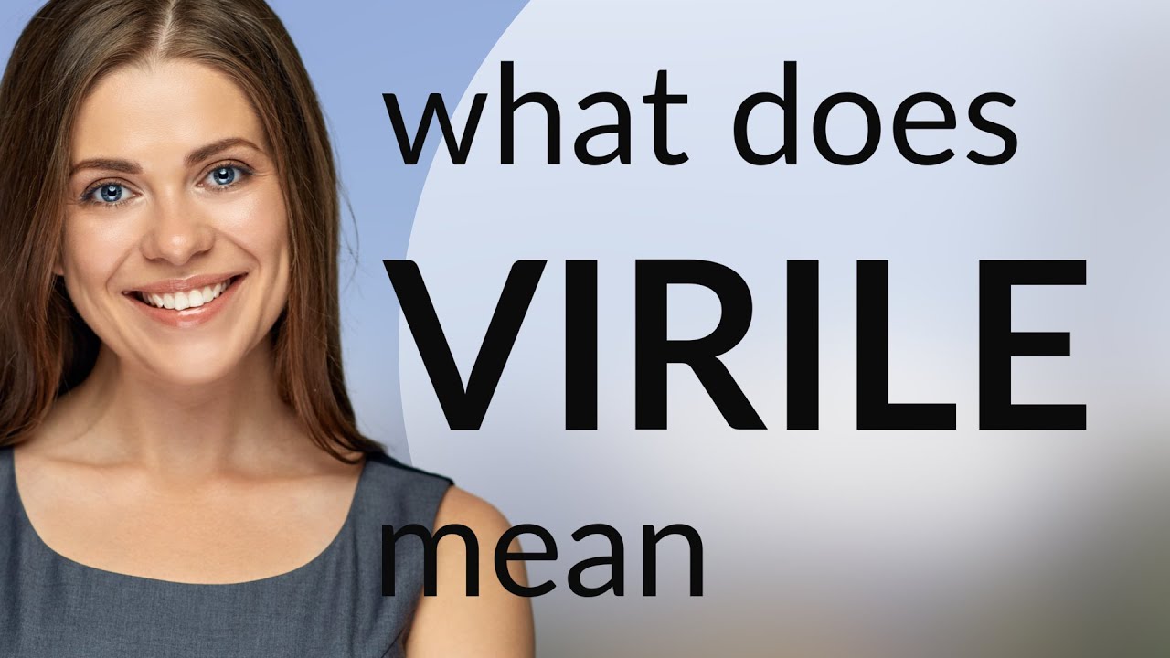 Virile | what is VIRILE definition - YouTube