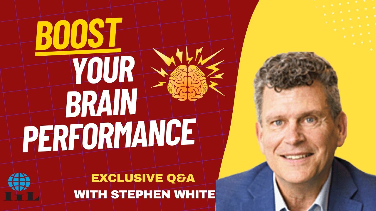 How to Boost your Brain Performance - High Performance Brain Training - Stephen White - Q&A ...