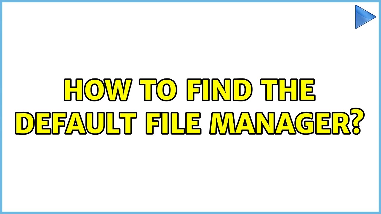 How to find the default file manager? (6 Solutions!!) - YouTube
