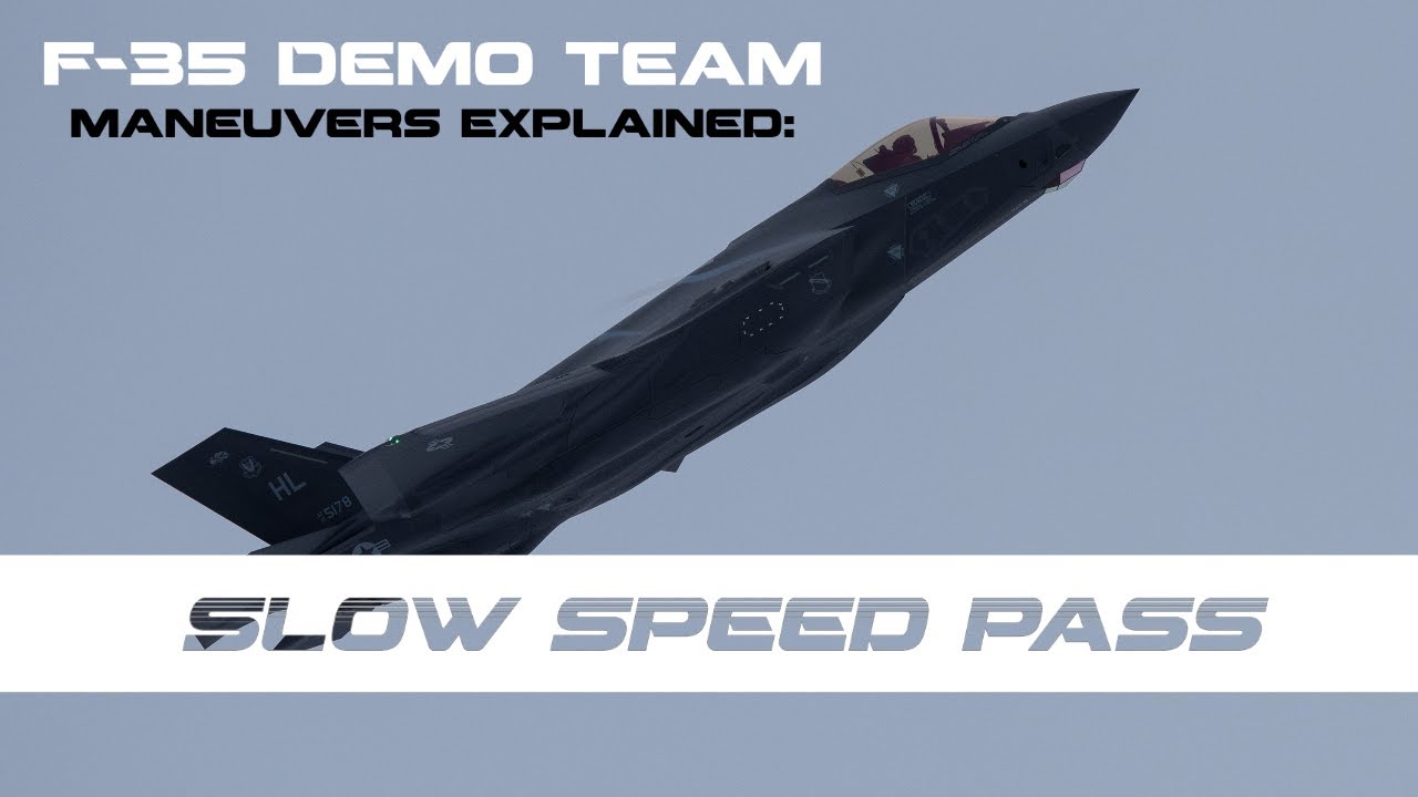 F-35 Demonstration Maneuvers Explained: Slow Speed Pass - YouTube