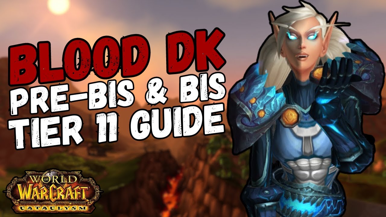 The Blood DK Pre-BIS & BIS Guide | Cataclysm Classic - YouTube