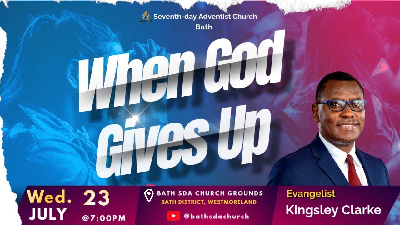 When God Gives Up | Evangelistic Series | Kingsley Clarke | July 23 ...