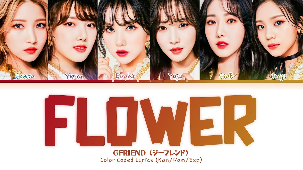 GFRIEND (ジーフレンド) - 'FLOWER' Color Coded Lyrics - YouTube