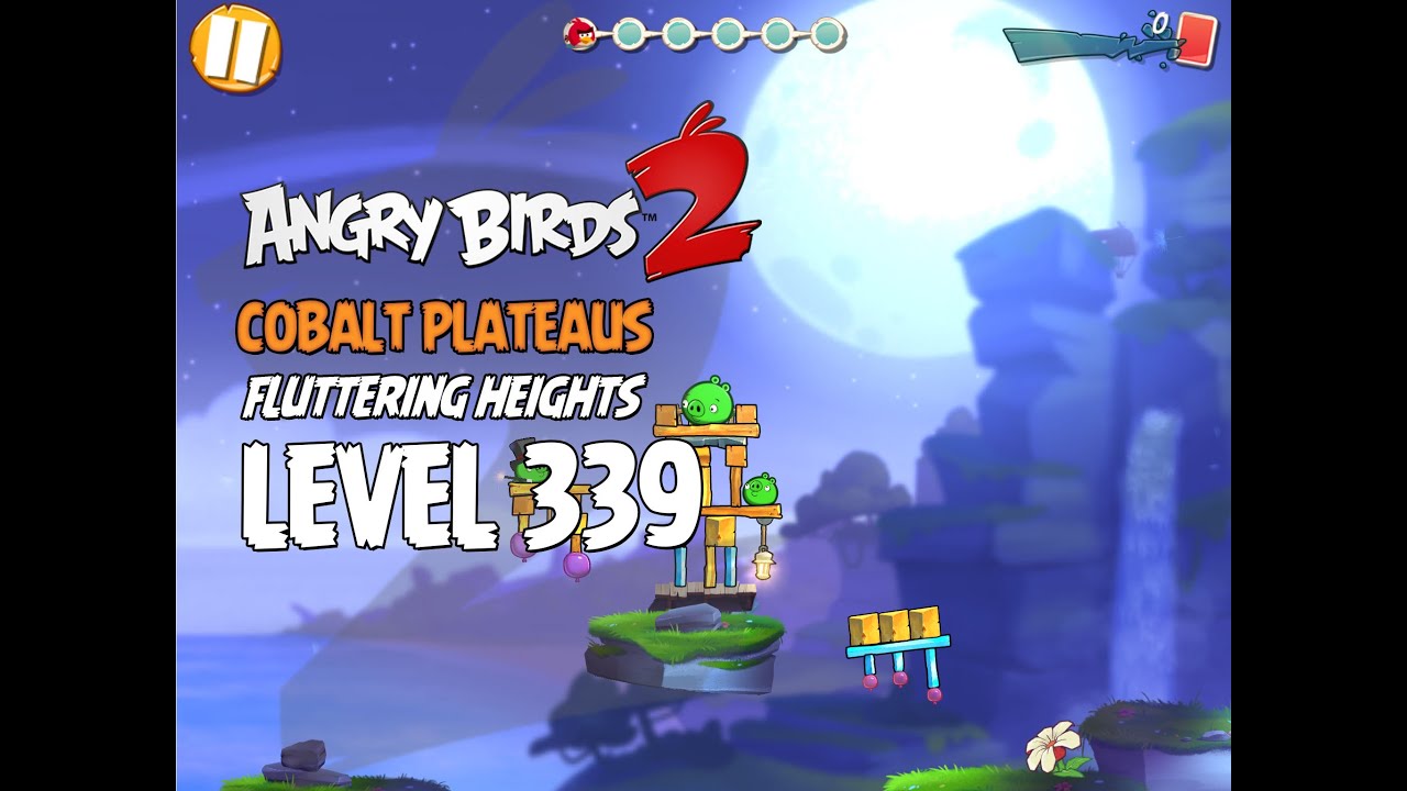 Angry Birds 2 Level 339 Cobalt Plateaus Fluttering Heights 3 Star ...