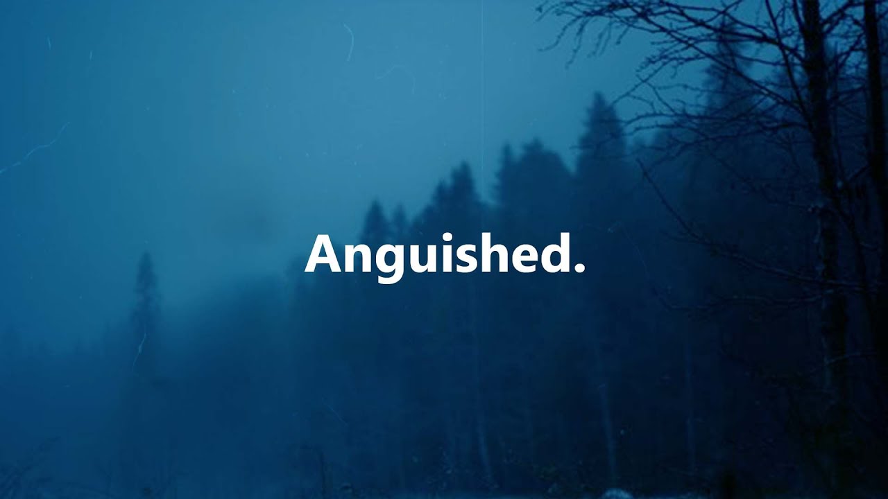 Anguished. - YouTube