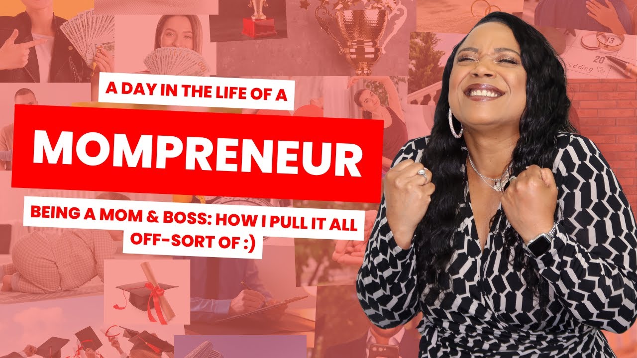 A Day in The Life: Being a Mom, Entrepreneur & Daughter (Mompreneur ...