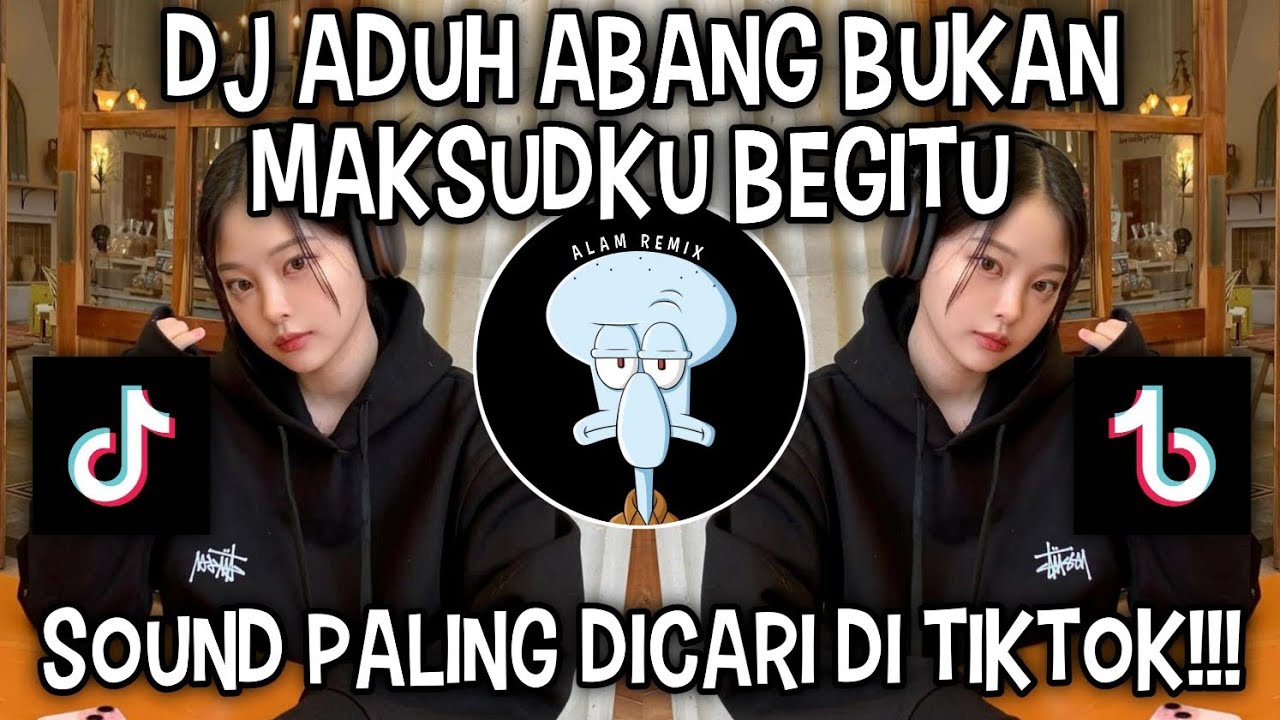 DJ ADUH ABANG BUKAN MAKSUDKU BEGITU VIRAL TIKTOK ‼️ - YouTube Music