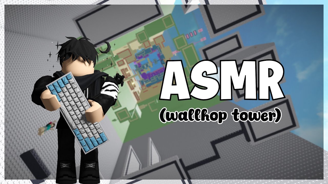 (FULL) Mastering the Art of Wallhop Tower but it's CLICKY Keyboard ASMR ...