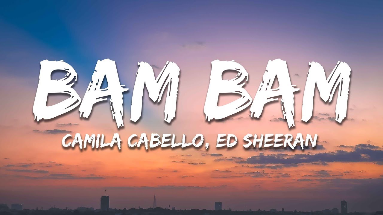 Camila Cabello - Bam Bam (Lyrics) ft. Ed Sheeran | 25 Min - YouTube