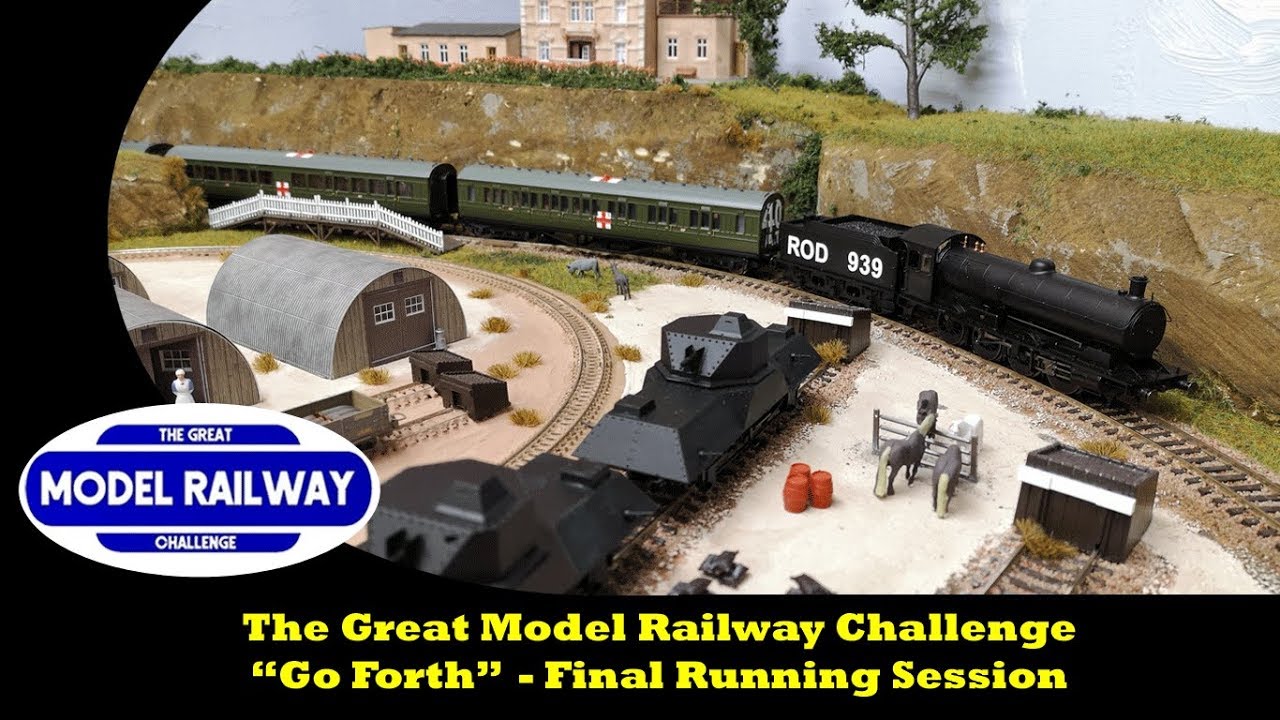 The Great Model Railway Challenge - Go Forth - Final Running Session ...