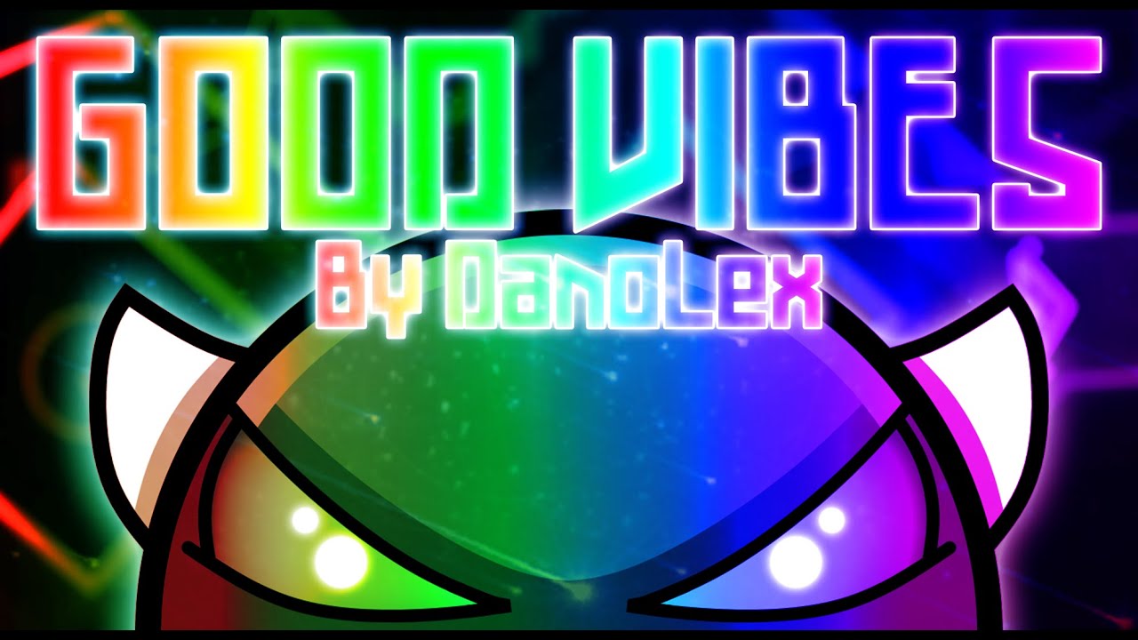 Good Vibes by Danolex | Easy Demons comentados #2 | Geometry Dash - YouTube