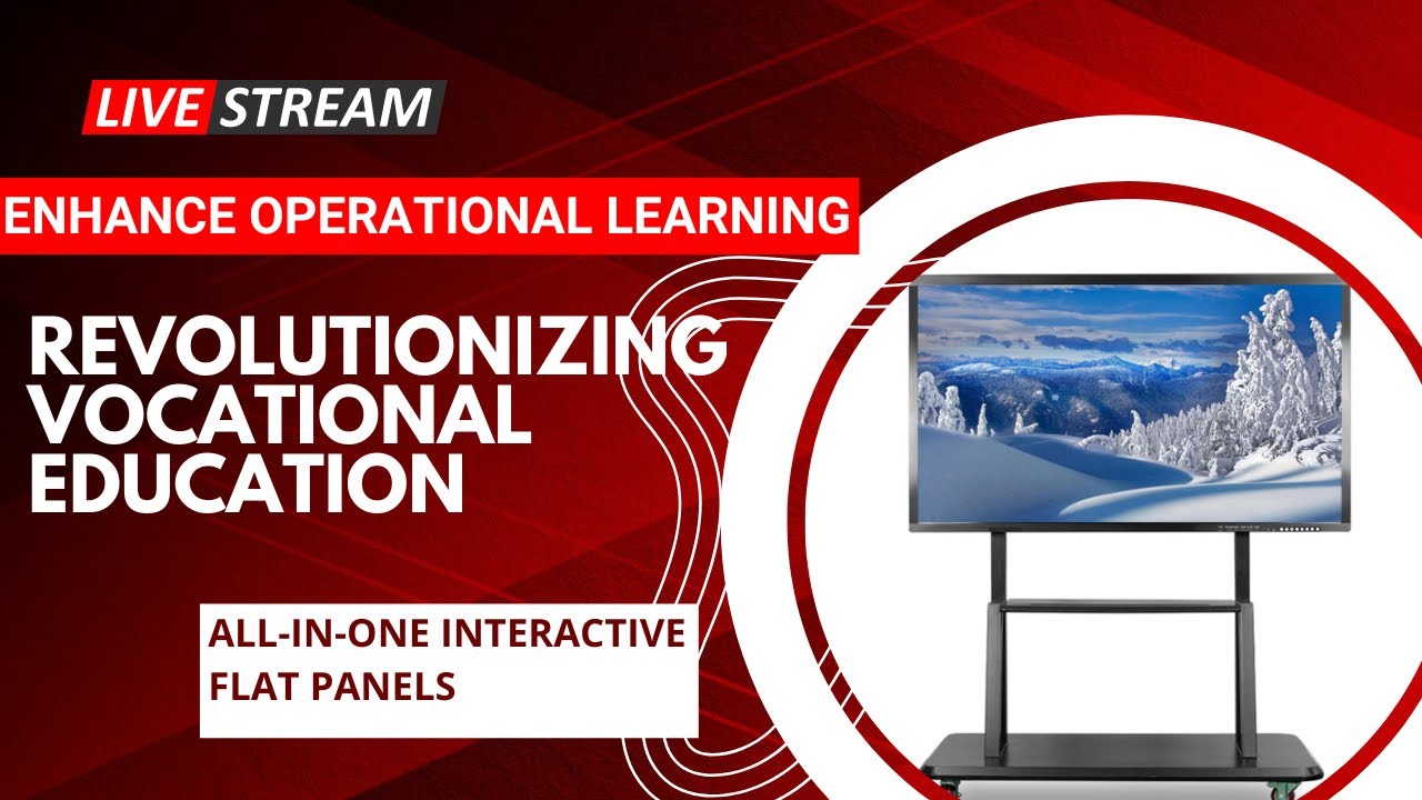 Revolutionizing Vocational Education All-In-One Interactive Flat Panels ...