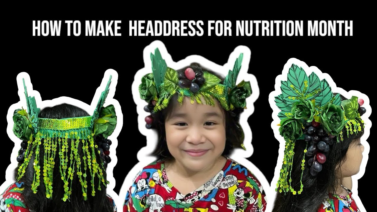 DIY Headdress for Nutrition Month/ How to make Nutrition Month ...