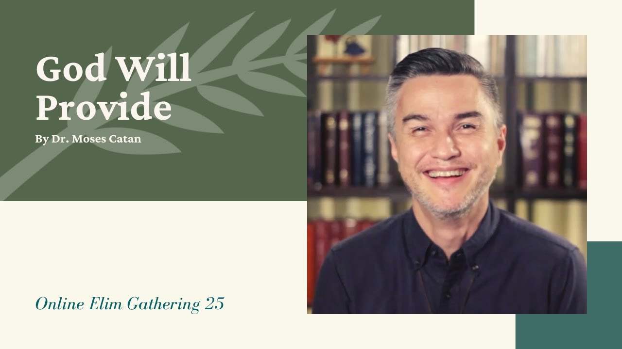 Online Elim Gathering 25: God Will Provide by Dr. Moses Catan - YouTube