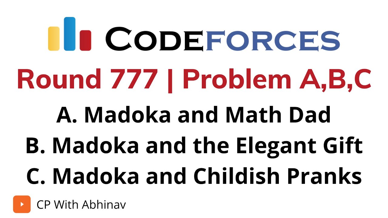 Problem A,B,C | Codeforces Round 777 Solutions | Madoka and Childish ...