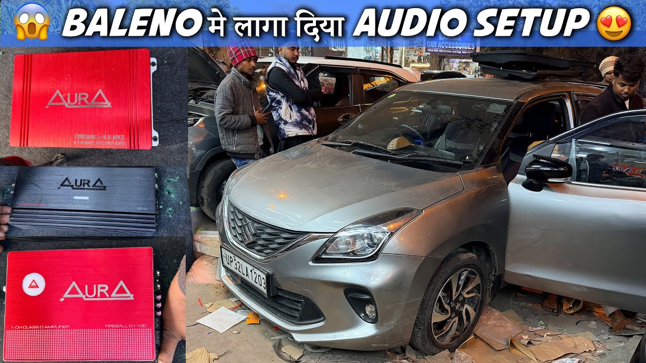 😱 Baleno में लगाया Full Power Audio Setup | Aura Amplifier + Heavy Bass ...