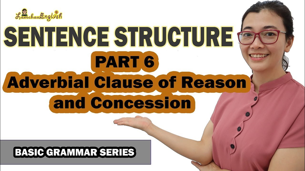 Sentence structure - Part 6 - Adverbial Clause of Reason and Concession ...