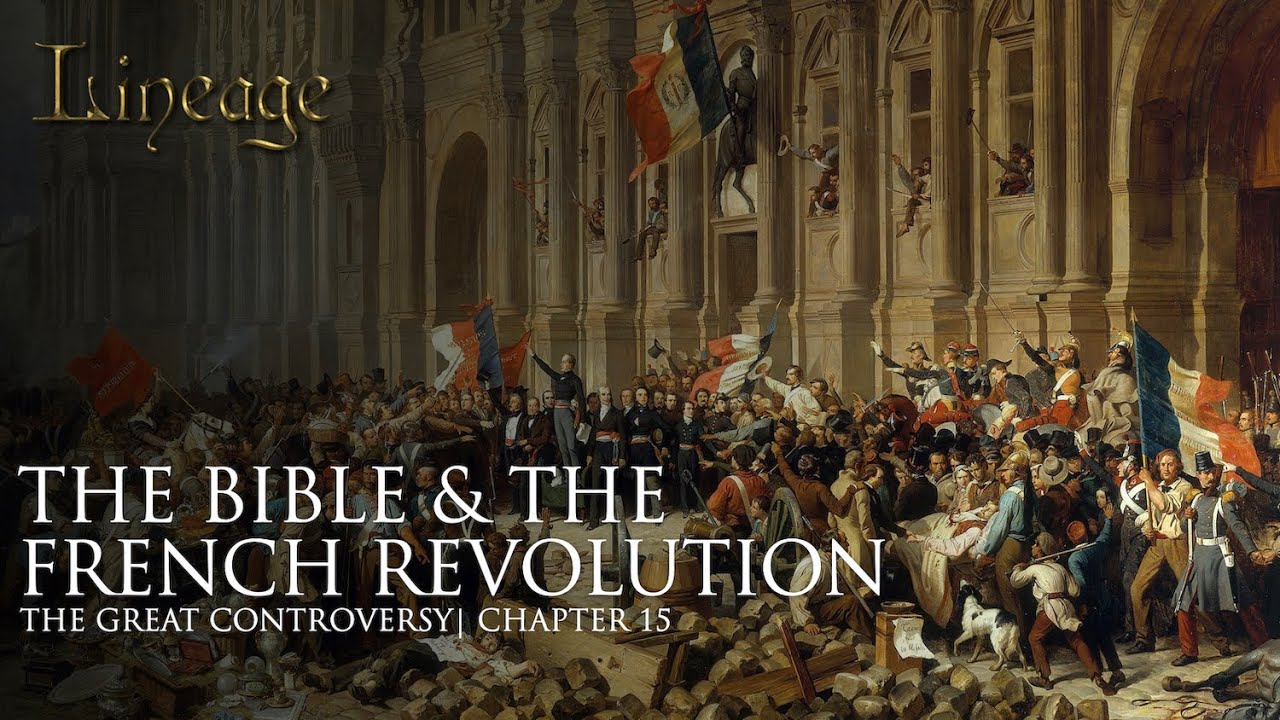 The Bible & The French Revolution | The Great Controversy | Chapter 15 | Lineage - YouTube