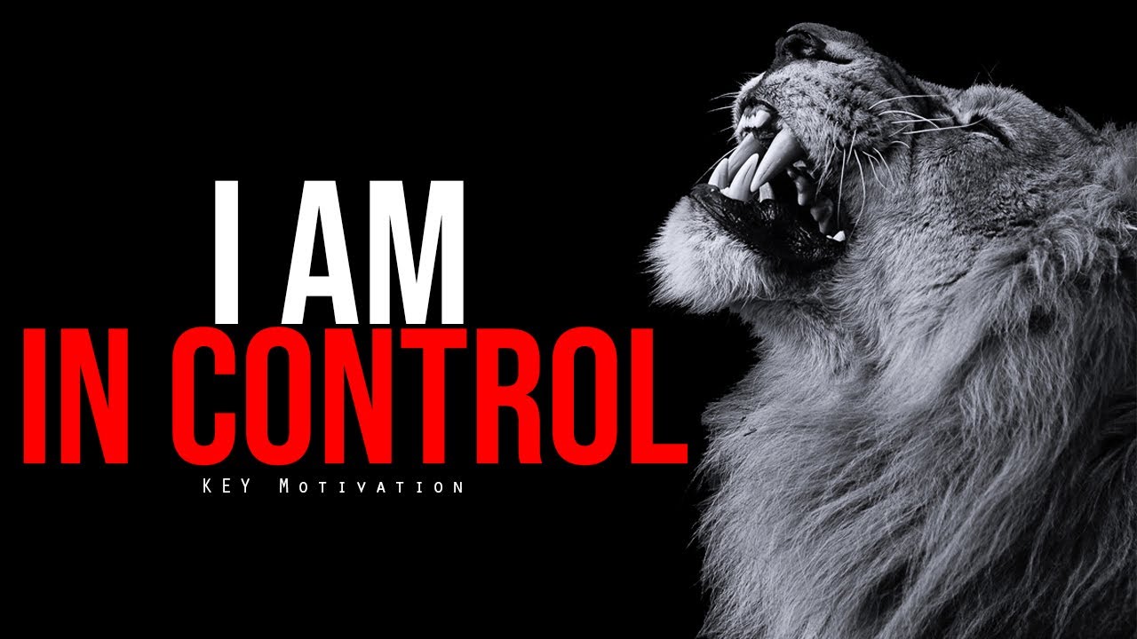 I AM IN CONTROL OF MY LIFE | Strong Motivational Video 2022 - YouTube