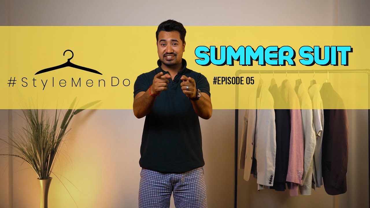 SUMMER SUIT | Style Men Do | RAAZ SHRESTHA | #EP 5 - YouTube