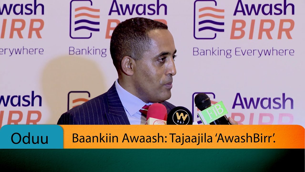 Baankiin Awaash: Tajaajila ‘AwashBirr’. - YouTube