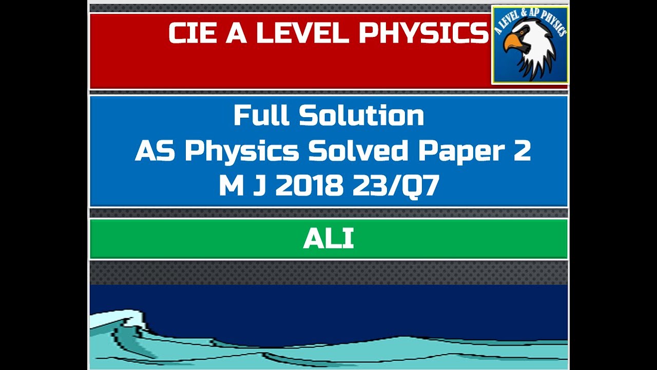 CIE AS Physics Solved Paper 2 May June 2018 -M J 2018 23 /Q7 ...