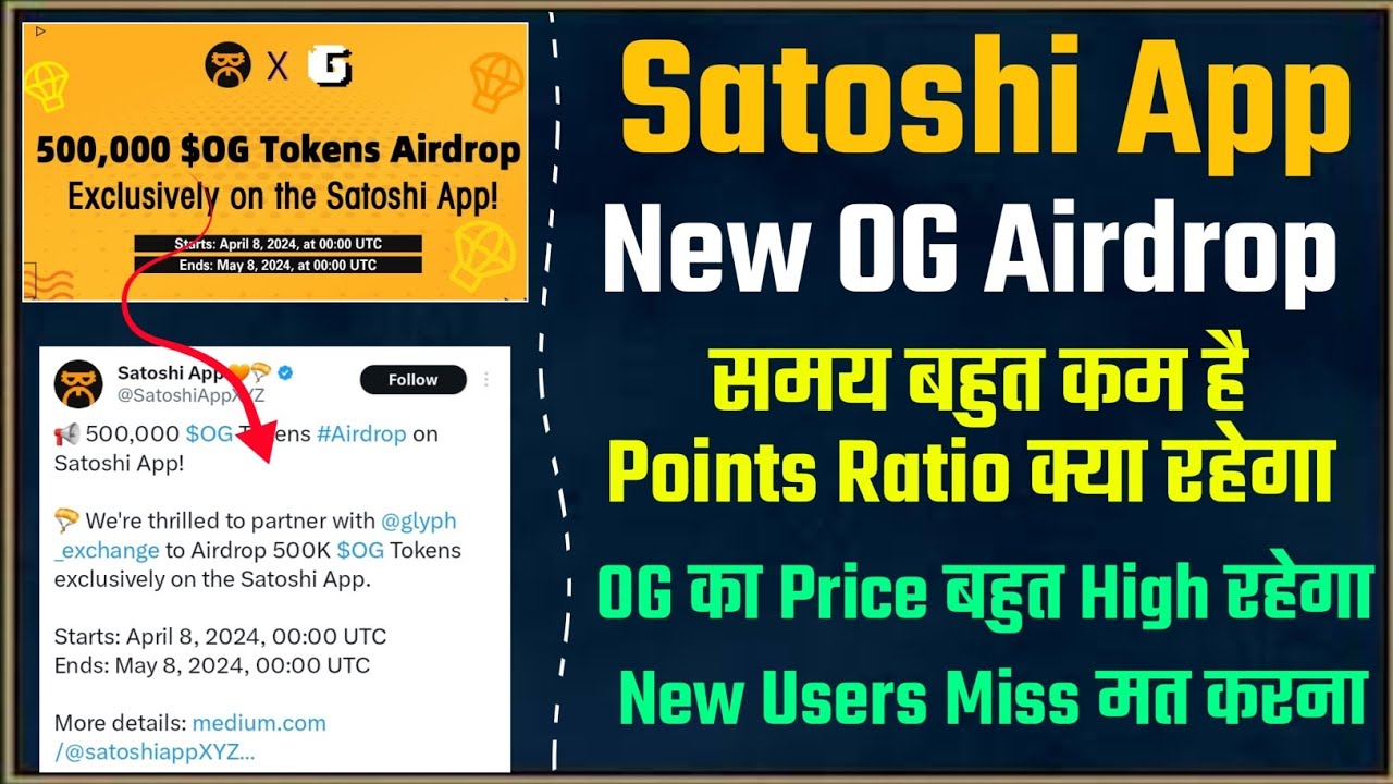 Satoshi App New OG Airdrop Full Details || Satoshi 500,000 OG Token ...