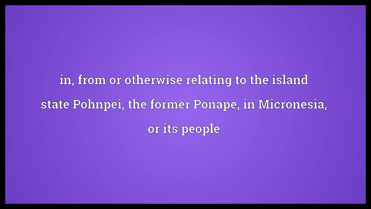 Pohnpeian Meaning - YouTube